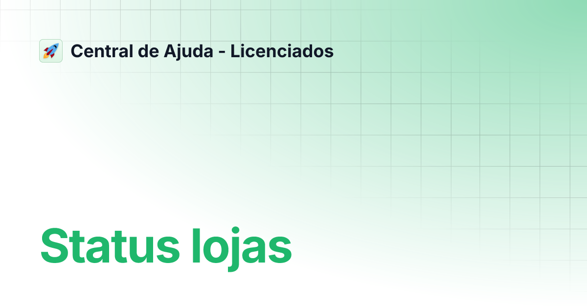 Status lojas | Central de Ajuda - Licenciados